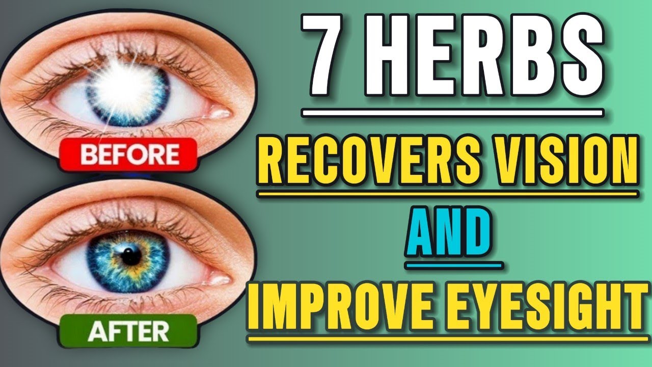 7 Herbs To Improve Your Vision | Protect and Repair Your Vision - YouTube