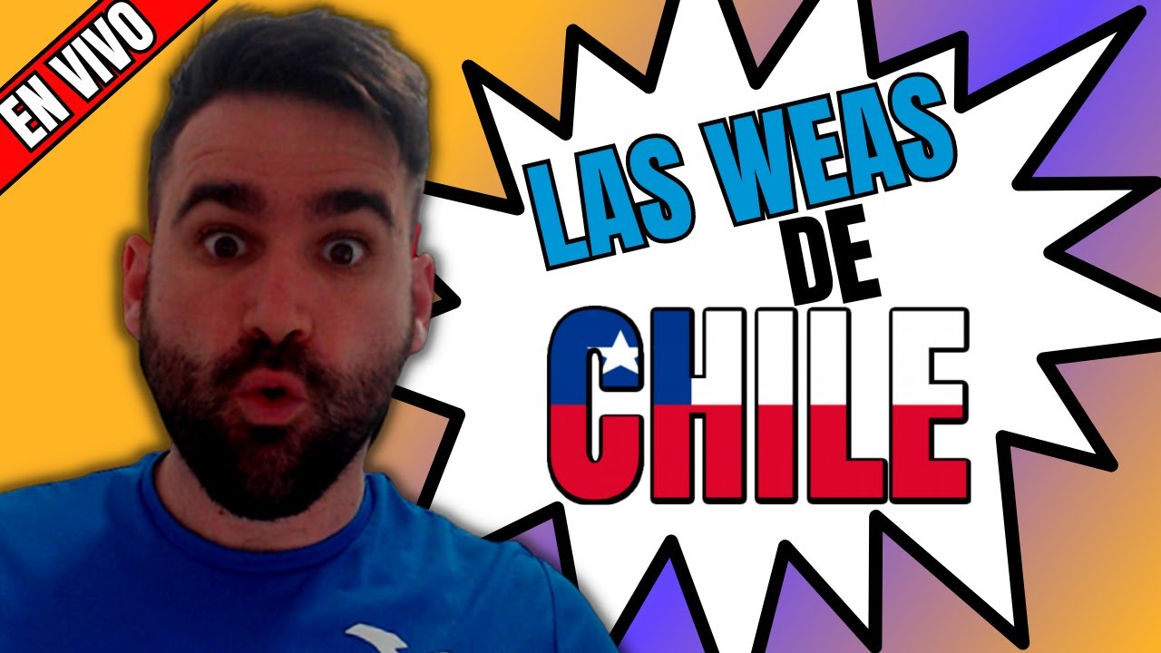 ESPAÑOL REACCIONA a las WEAS más SORPRENDENTES de CHILE | EN VIVO - YouTube