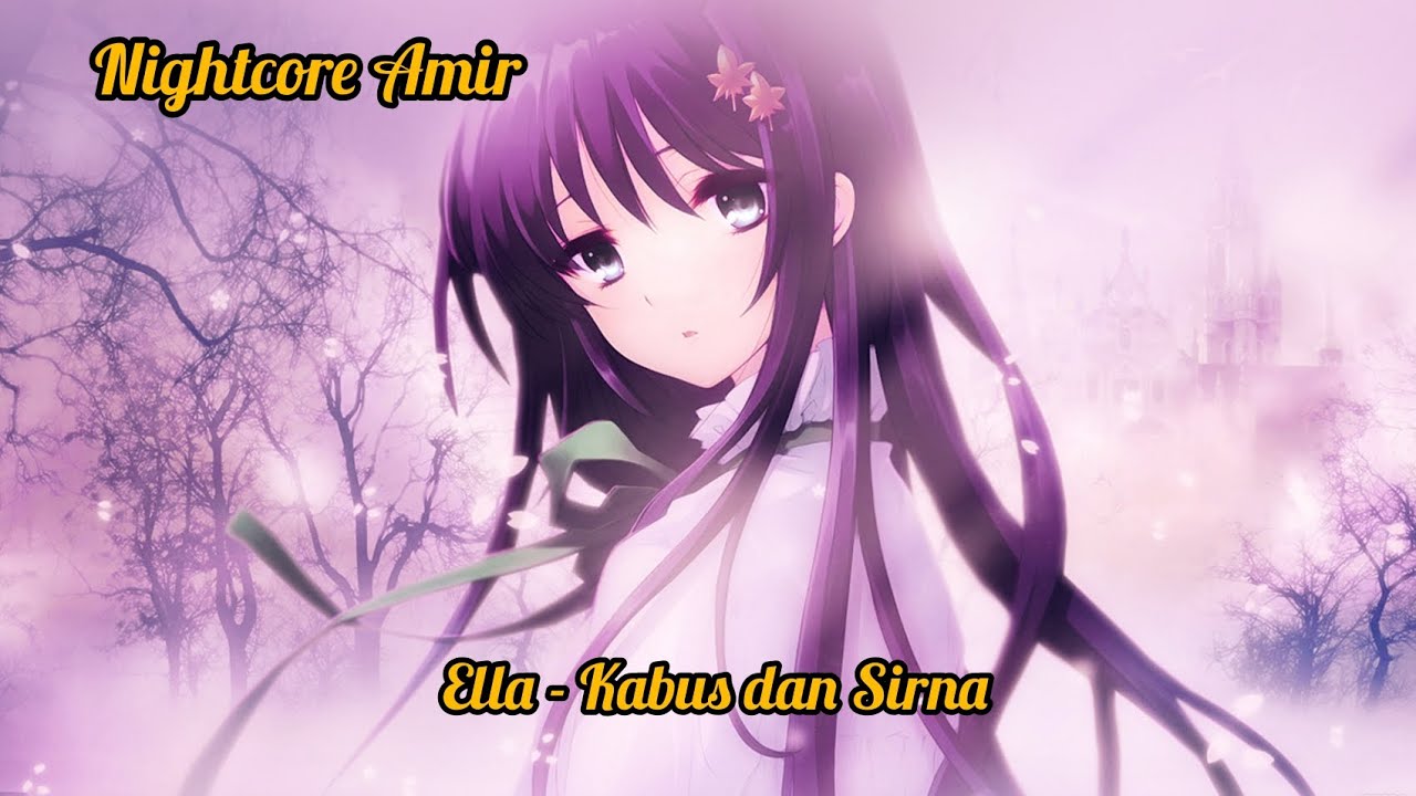 Ella - Kabus Dan Sirna (Nightcore) - YouTube