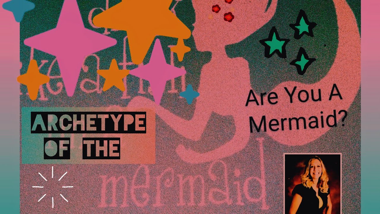 🧜All About The Mermaid🧜 Archetype Symbolism of Mermaids 🧜ARCHETYPAL ...