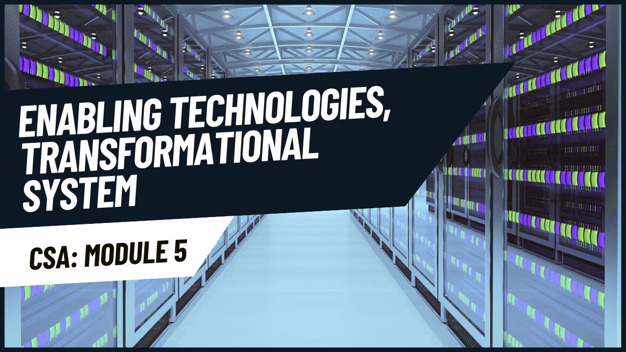 Enabling Technologies, Transformational System | CST426 | CSA MODULE 5 | KTU | Anna Thomas ...