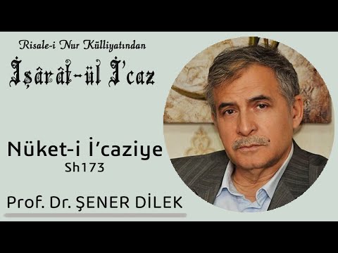 Prof. Dr. Şener Dilek - İşarat-ül İ'caz - Nüket-i İ’caziye - Sh173 (26.10.2024)