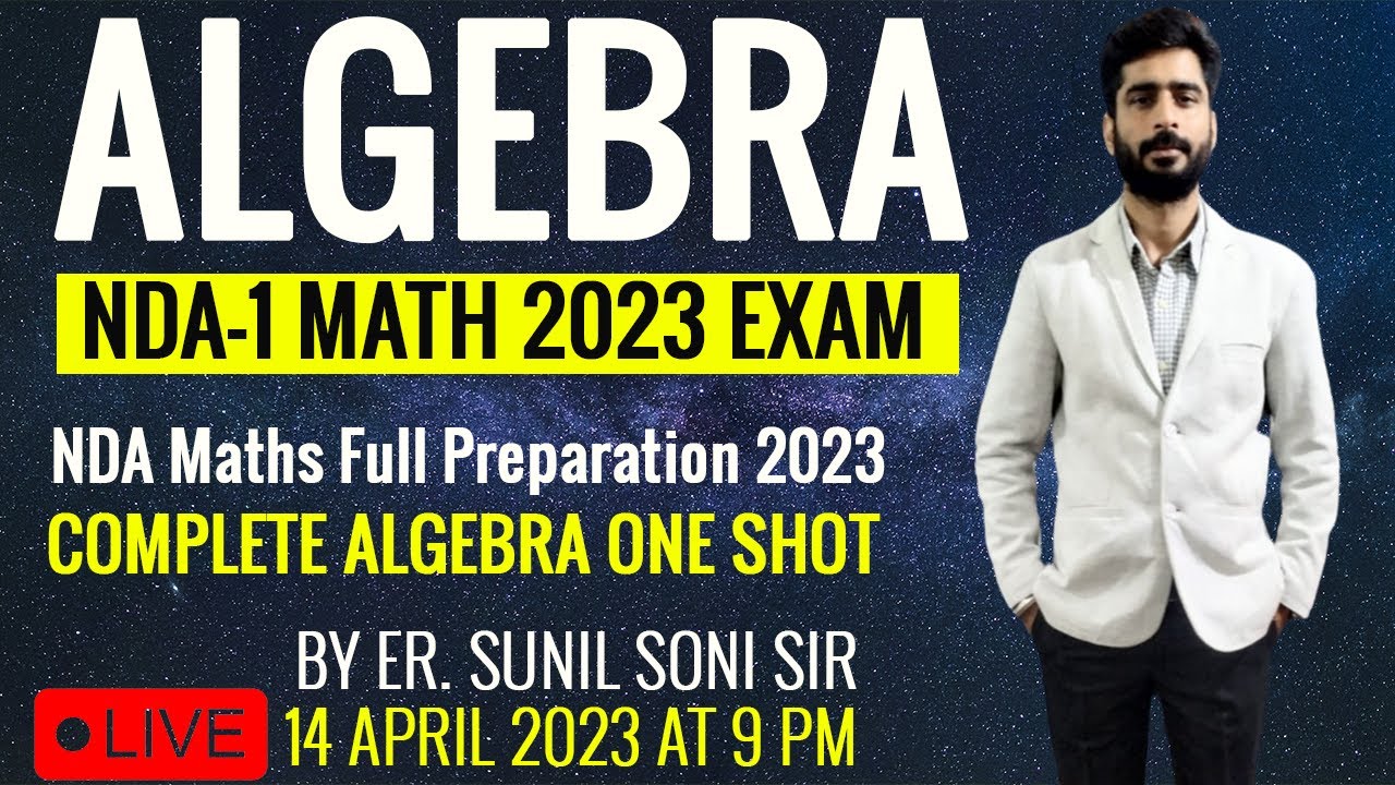 COMPLETE ALGEBRA ONE SHOT🔥🔥NDA -1 Maths Full Preparation 2023 | NDA 1 ...