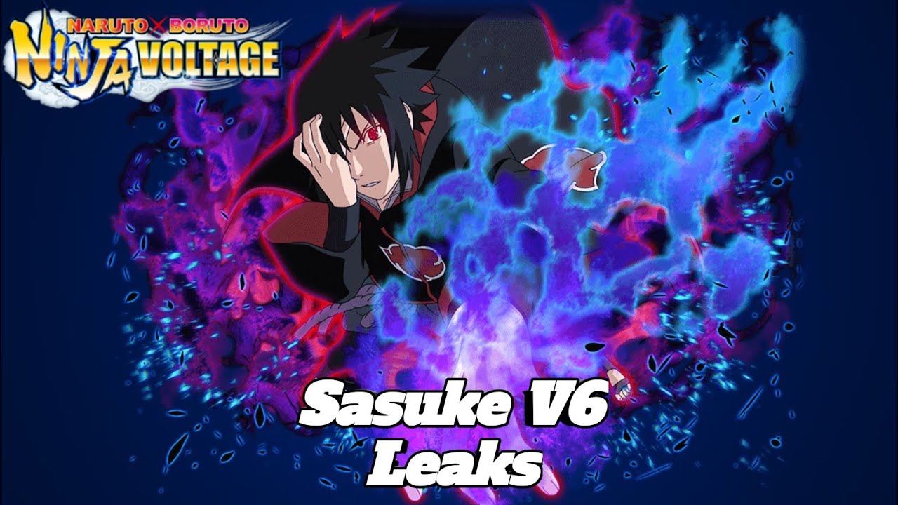 Sasuke V6 Leaks! Naruto x Boruto Ninja Voltage - YouTube