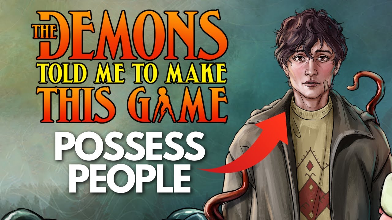You're a Spirit, Now POSSESS People! (The Demons Told Me to Make This ...