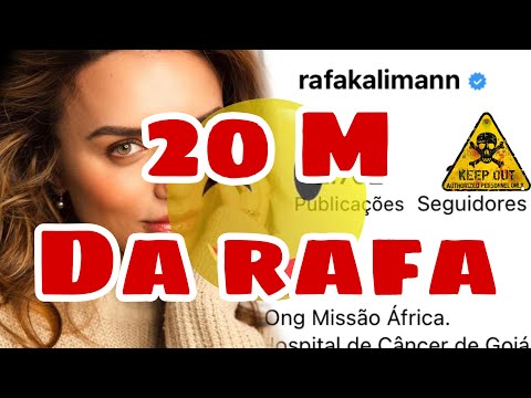 20 milhões da Rafa Kaliman