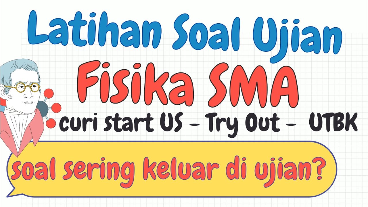 Latihan Soal US, Try Out, SNBT UTBK Fisika SMA 2024 - Materi MEKANIKA GERAK - YouTube