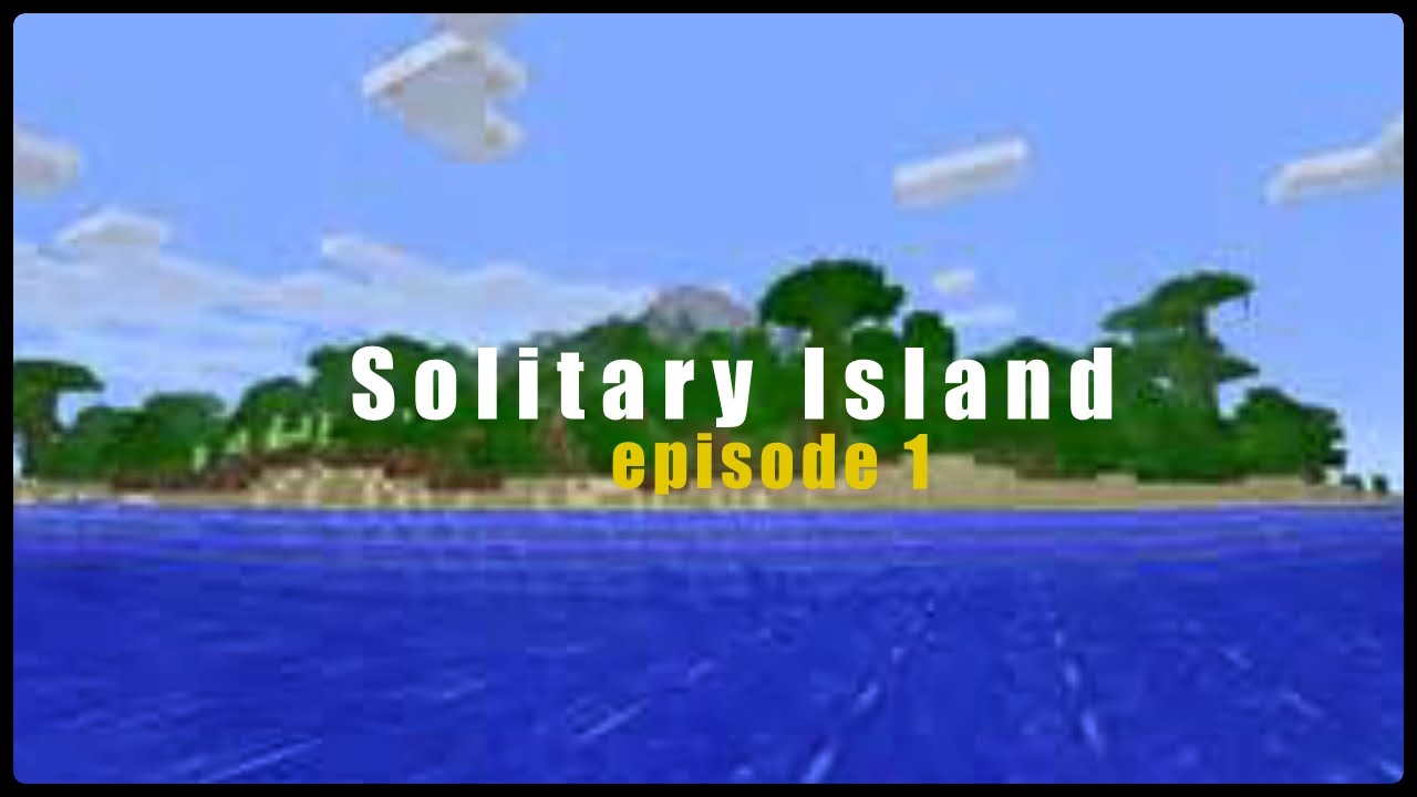 Solitary Island - episode 1 - It's A New Day!!! - YouTube