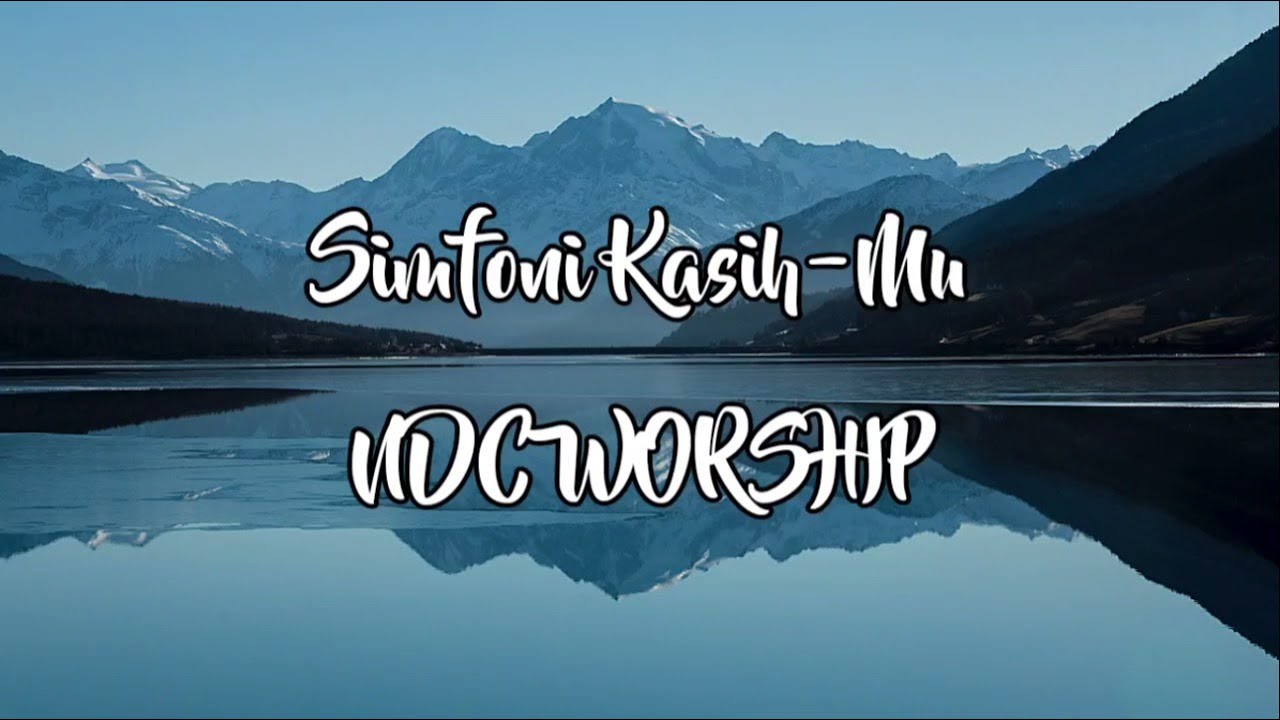 NDC Worship - Simfoni Kasih-Mu (Chord) - YouTube