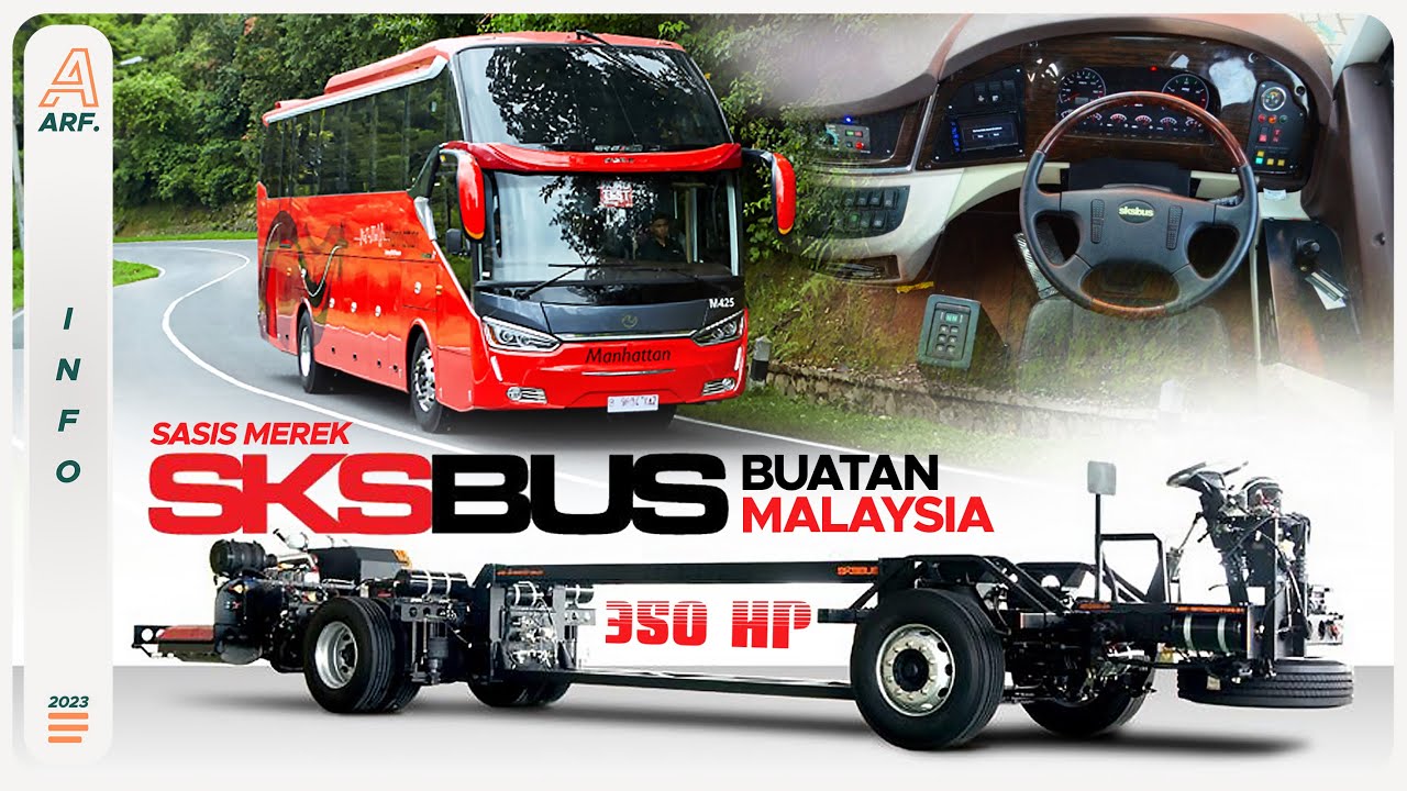 Sasis Bus PREMIUM Asal Malaysia !! Inilah Sasis SKS BUS Bertenaga 350 ...
