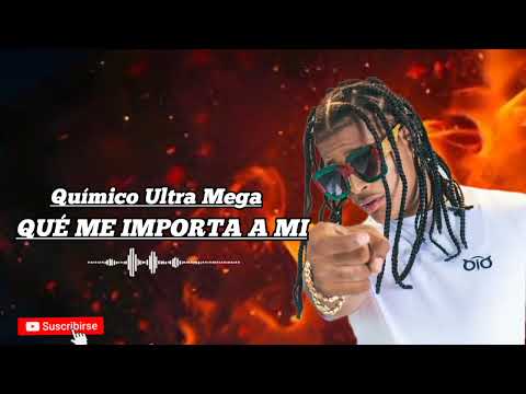 QUÍMICO ULTRA MEGA - QUE ME IMPORTA A MI (2026