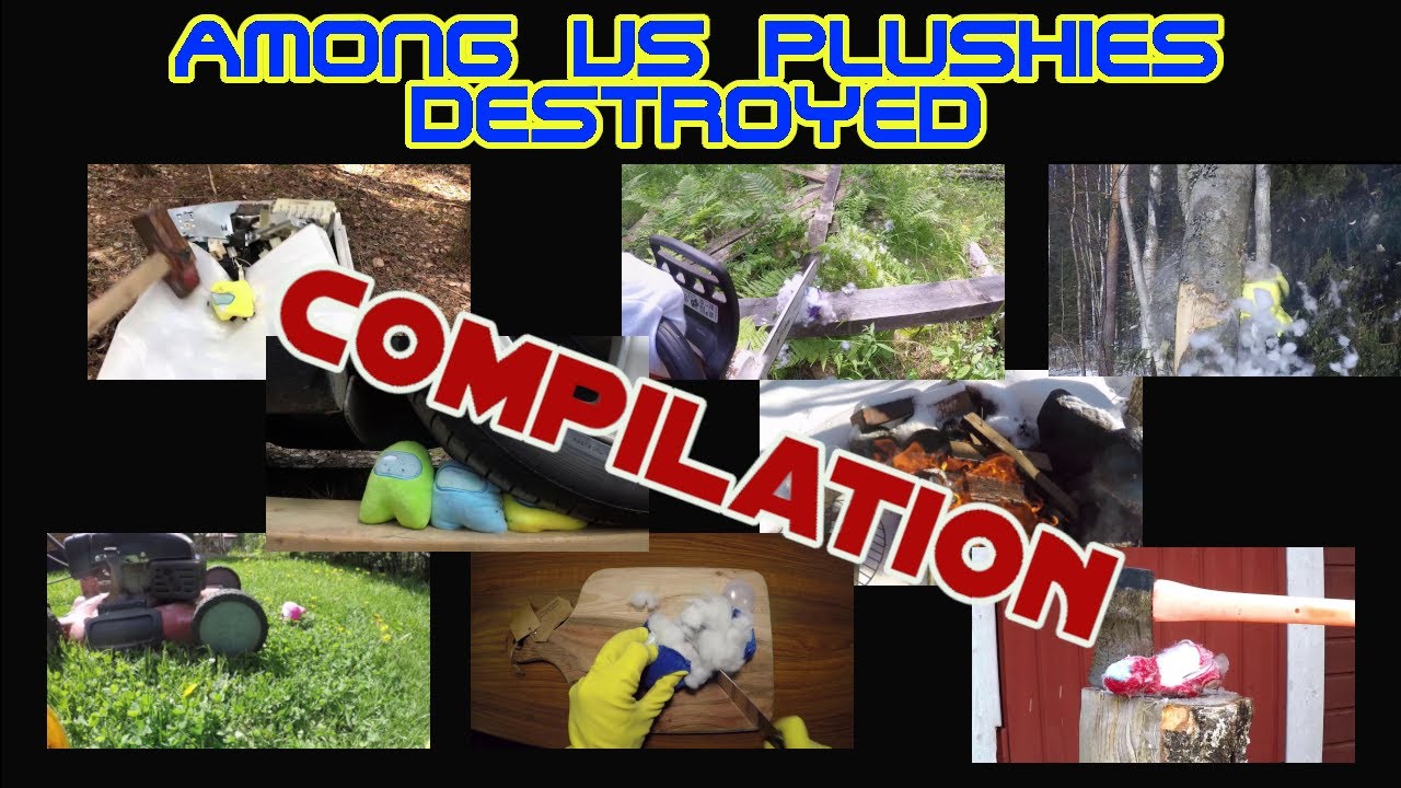 Among Us Plush toys Destroyed /Compilation - YouTube