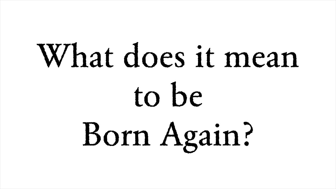 What does it mean to be Born Again? - Faith Foundations with Dr. Todd ...