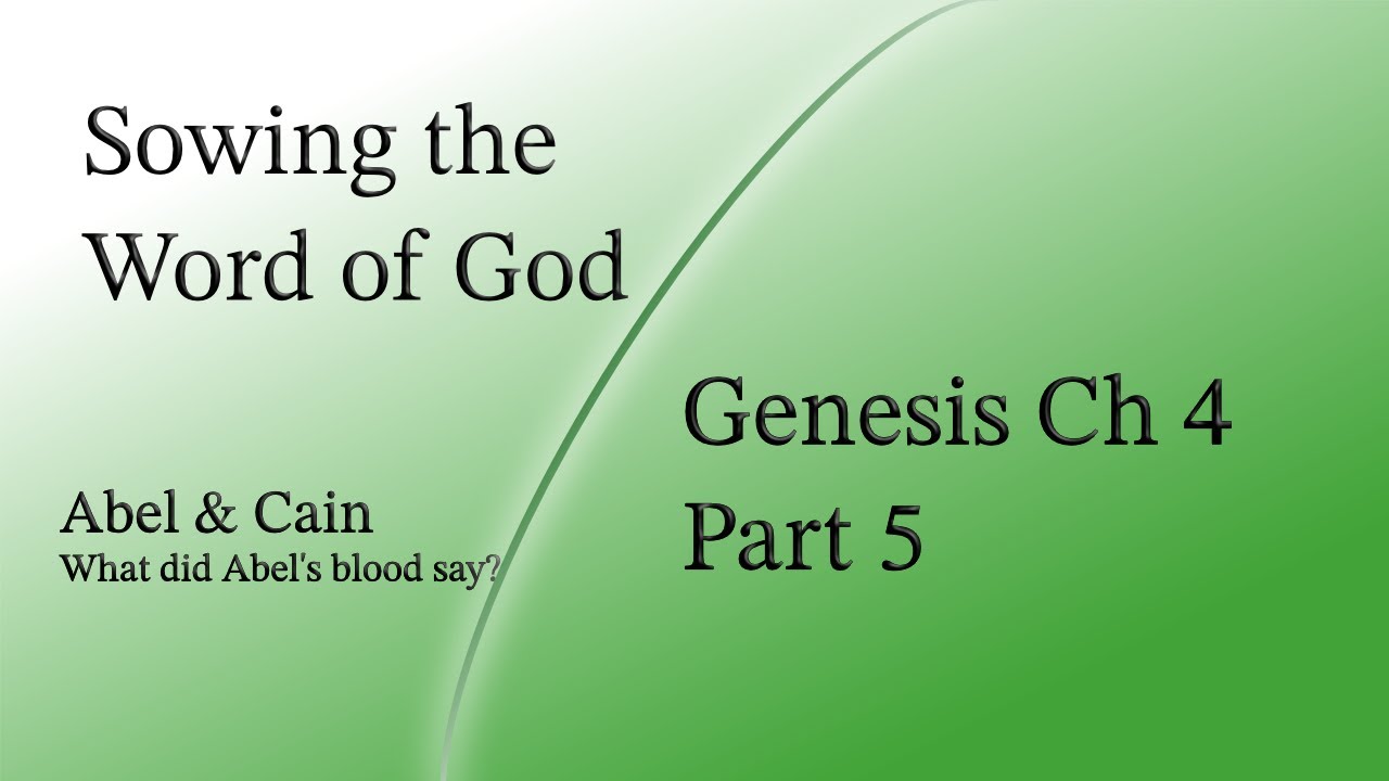 Genesis Chapter 4 Part 5: Abel & Cain - What Did Abel's Blood Say ...