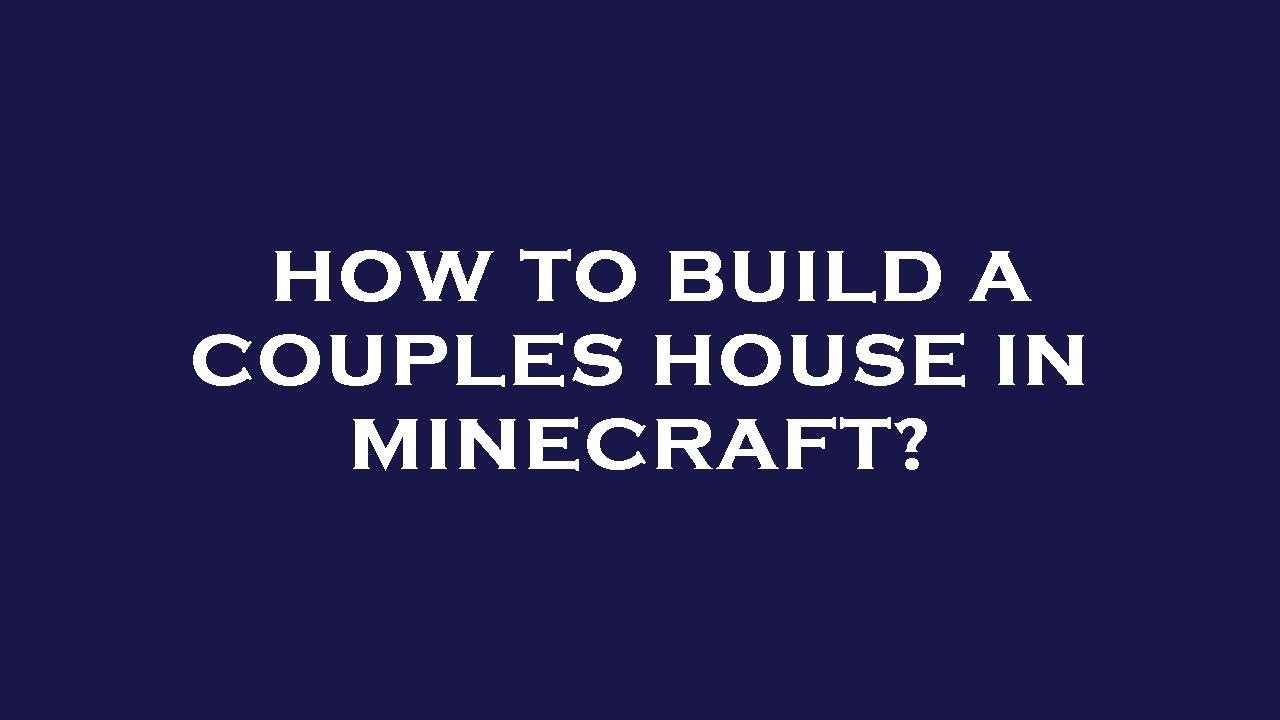 How to build a couples house in minecraft? - YouTube