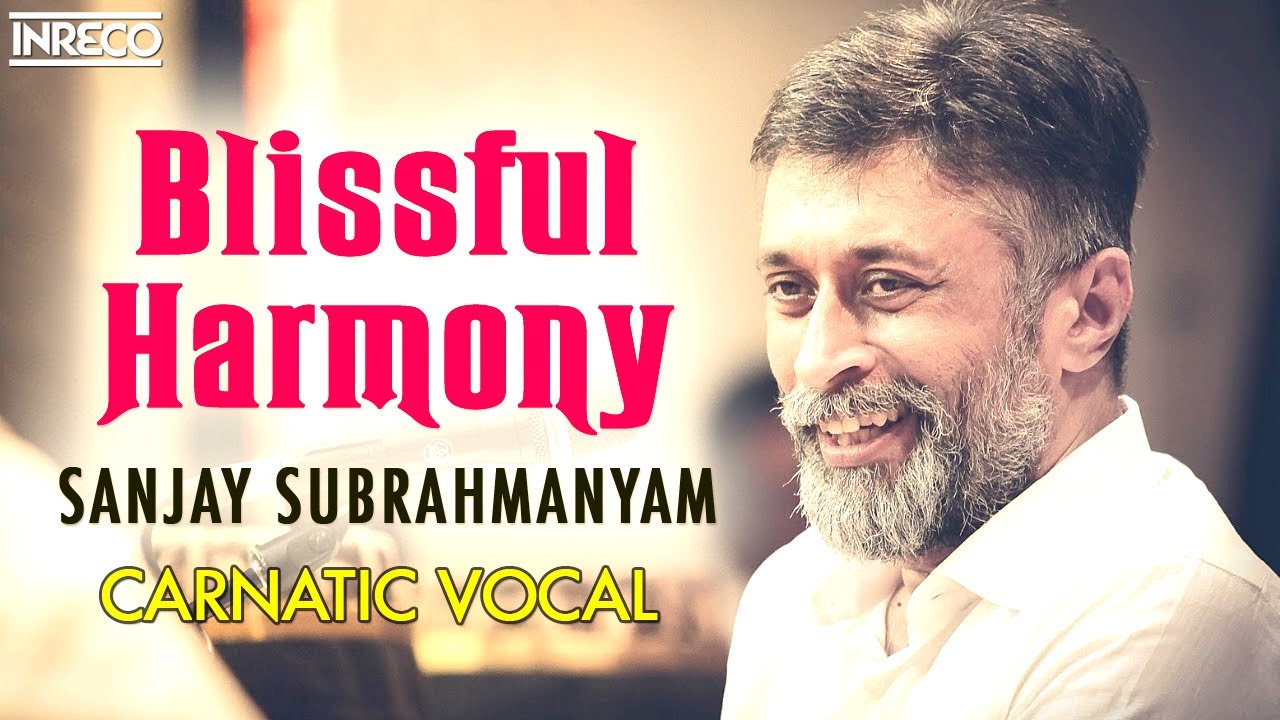 Sanjay Subrahmanyam Birthday Special | Blissful Harmony | Great ...