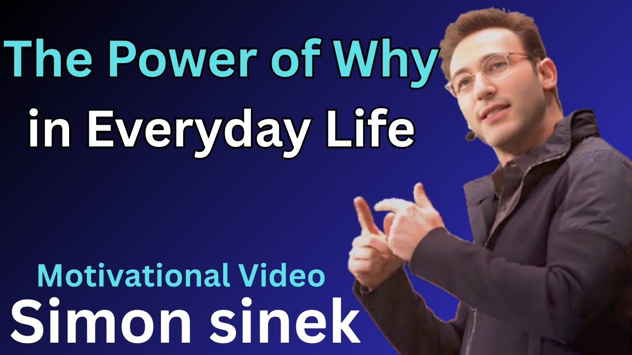 The Power of Why in Everyday Life | Motivational Speech by Simon Sinek ...