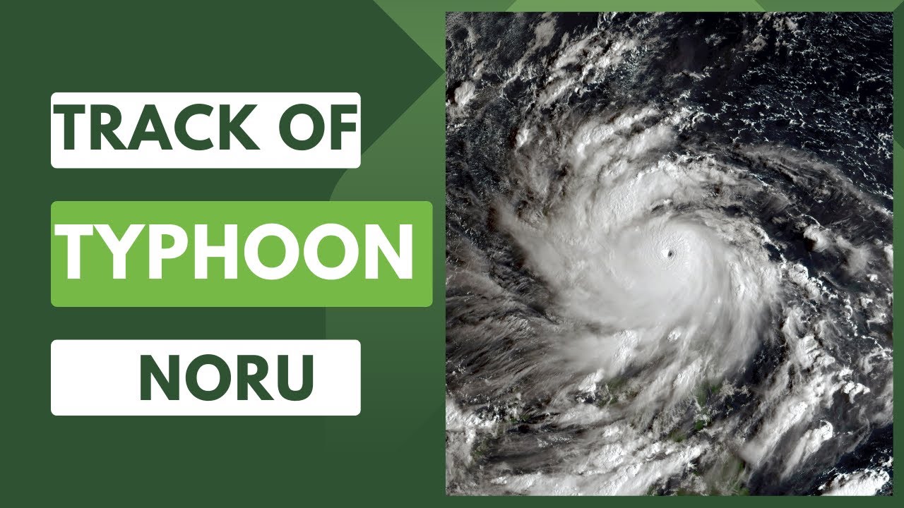Track of Typhoon Noru (2022) - YouTube