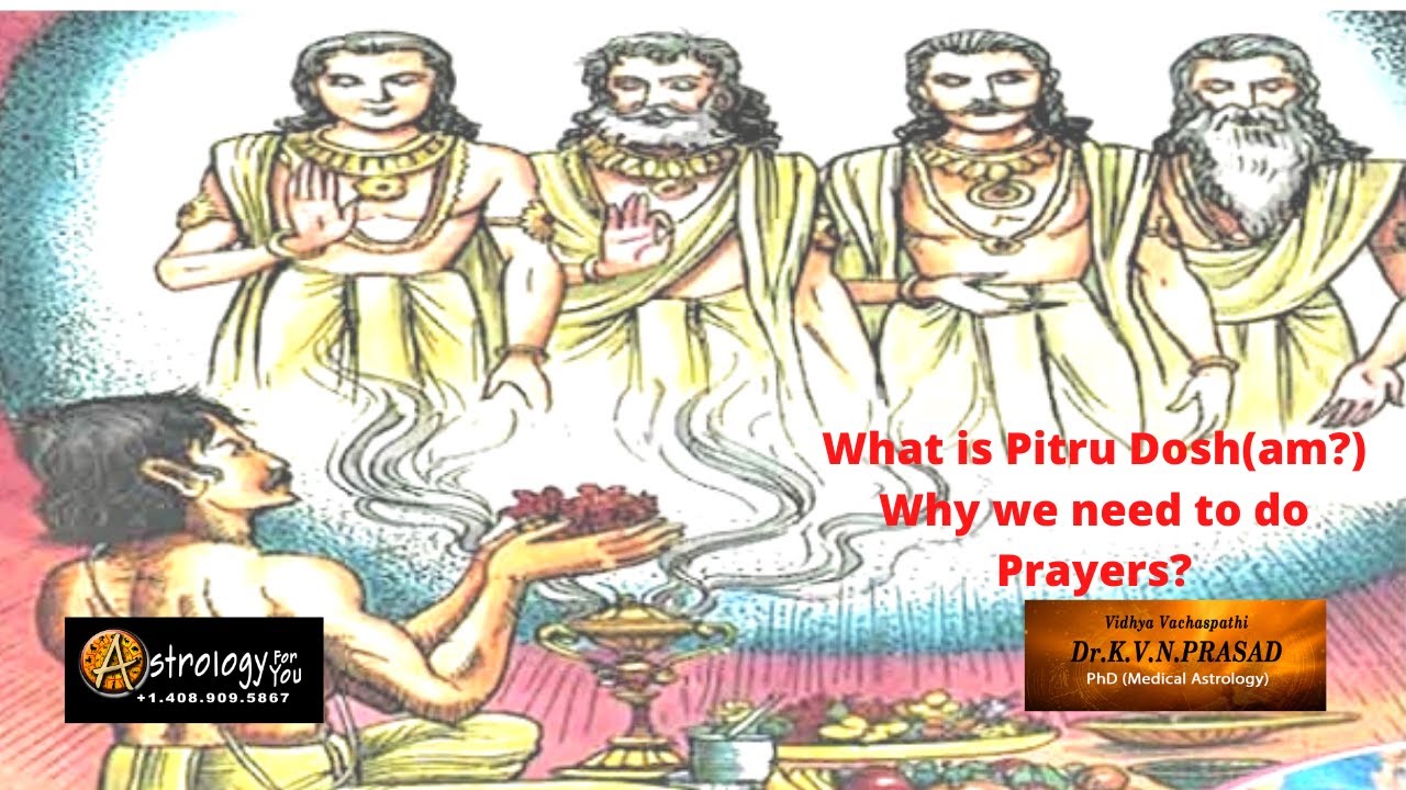 What is Pitru Dosh(am?) Why we need to do Prayers? How to identify ...
