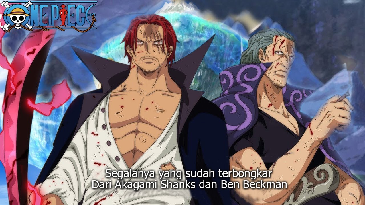 SEGALA RAHASIA YANG TERBONGKAR DARI AKAGAMI SHANKS DAN BEN BECKMAN ...