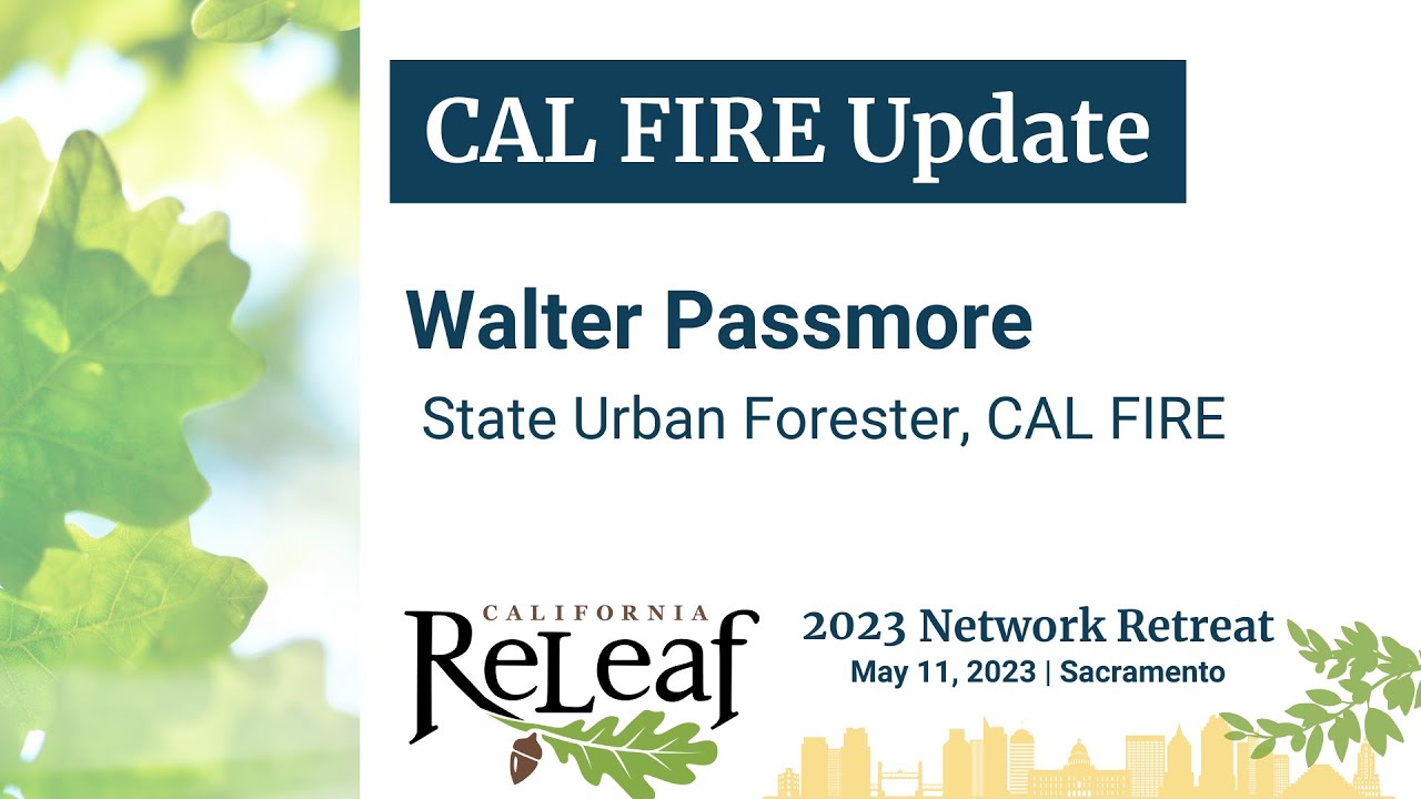 2023 Network Retreat Presentation: CAL FIRE Update with Walter Passmore ...