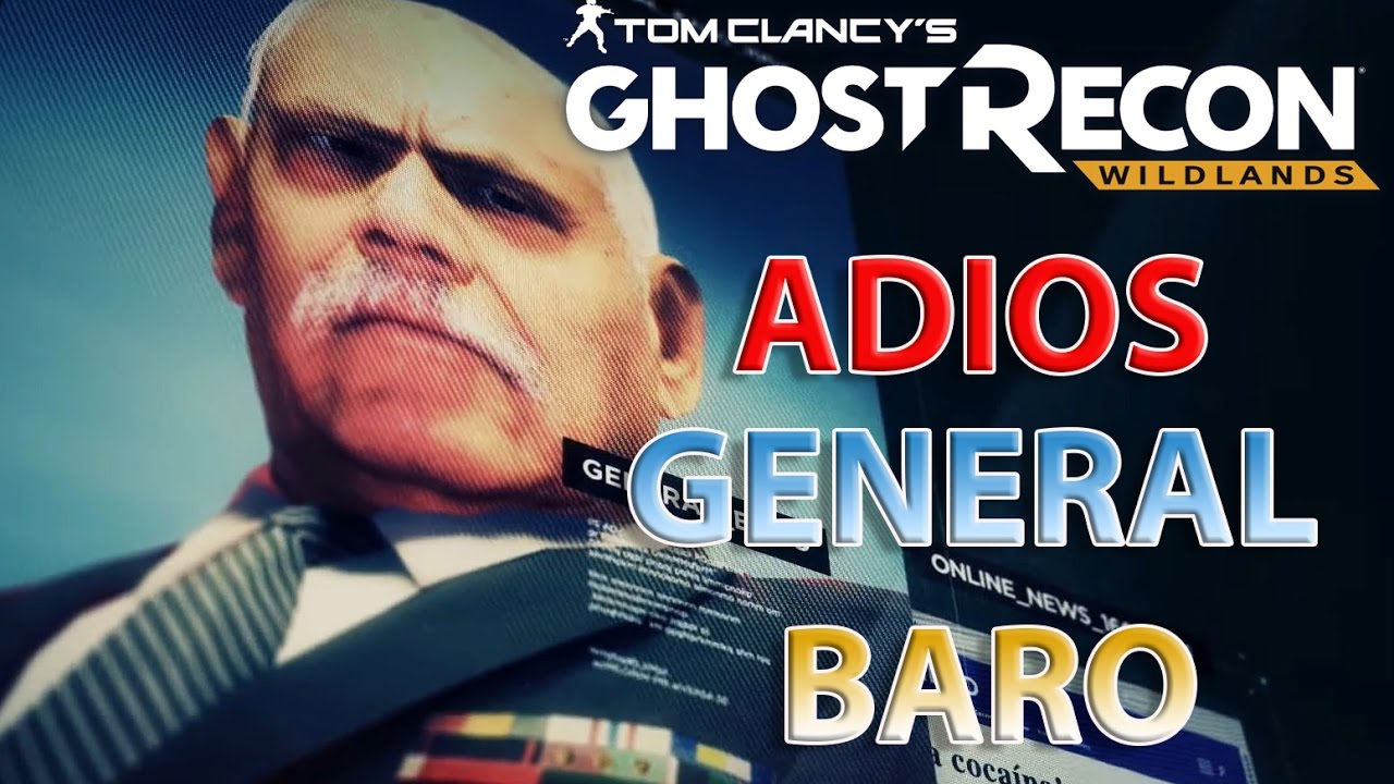 GHOST RECON WILDLANDS - CAPTURA AL GENERAL BARO - FINAL FLOR DE ORO ...