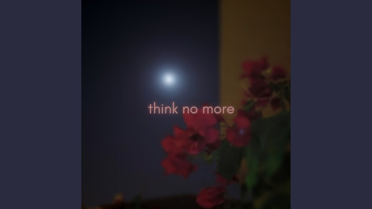 think no more - YouTube