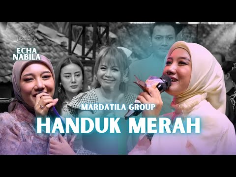 HANDUK MERAH - ECHA NABILA |  Mardatila Group