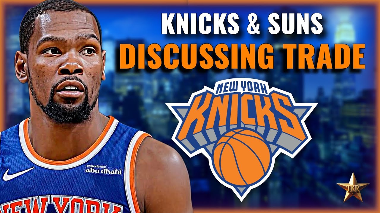 Knicks & Suns DISCUSSING MASSIVE TRADE For Kevin Durant | Knicks News ...