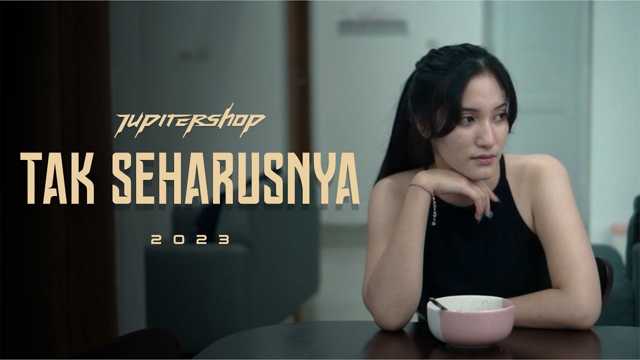 JUPITERSHOP - TAK SEHARUSNYA ( Official Music Video ) - YouTube