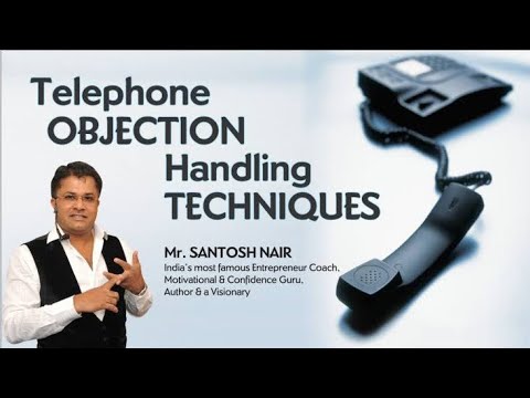 Telephone Objection Handling Techniques by Santosh Nair 3 - YouTube
