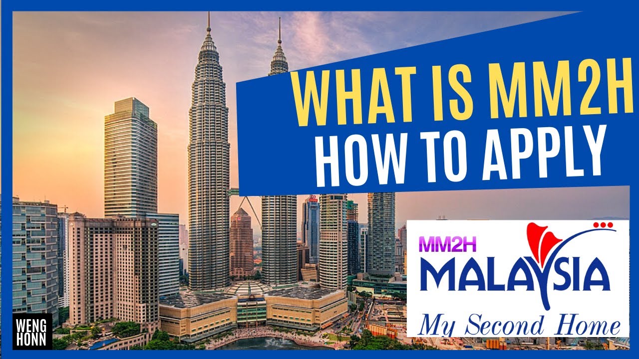 WHAT IS MM2H MAKE MALAYSIA SECOND HOME AND HOW TO APPLY MMH MALAYSIA