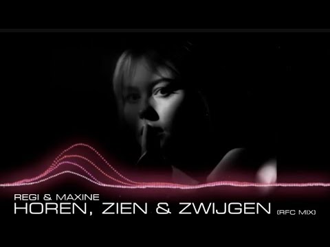 Regi & Maxine - Horen, zien en zwijgen (RFC MASHUP MIX) - YouTube