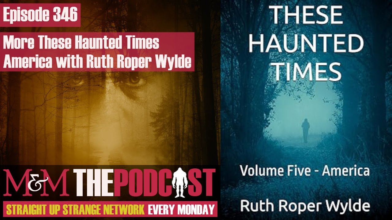 Mysteries and Monsters: Episode 346 More These Haunted Times America ...