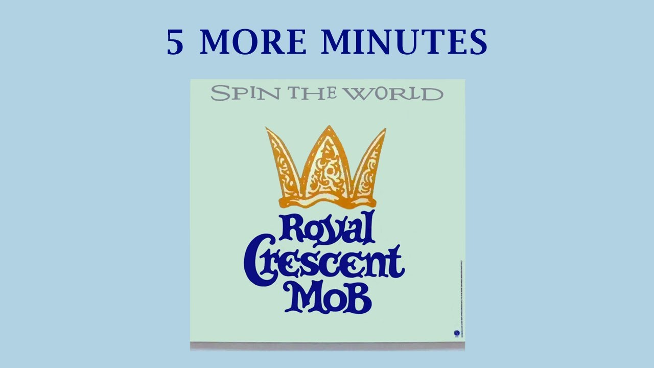 Royal Crescent Mob - 5 More Minutes - YouTube