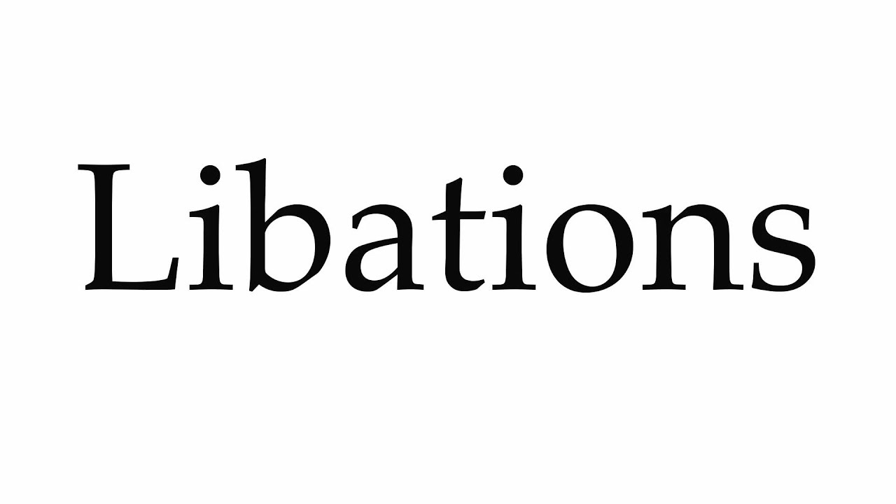 How to Pronounce Libations - YouTube