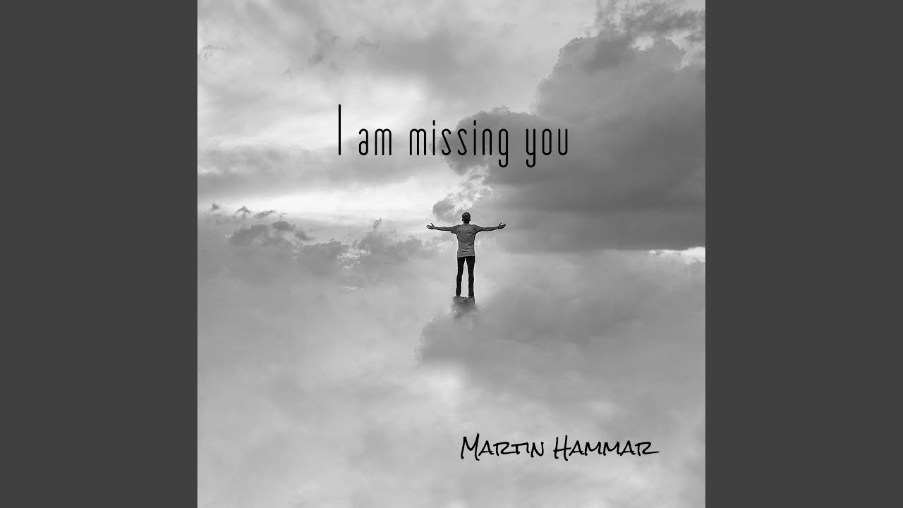 I Am Missing You - YouTube