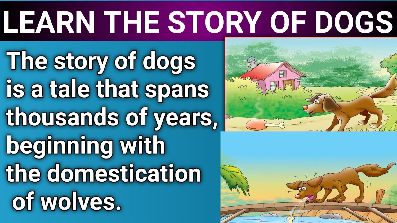 learn the story of dogs and improve your English speaking skills the ...