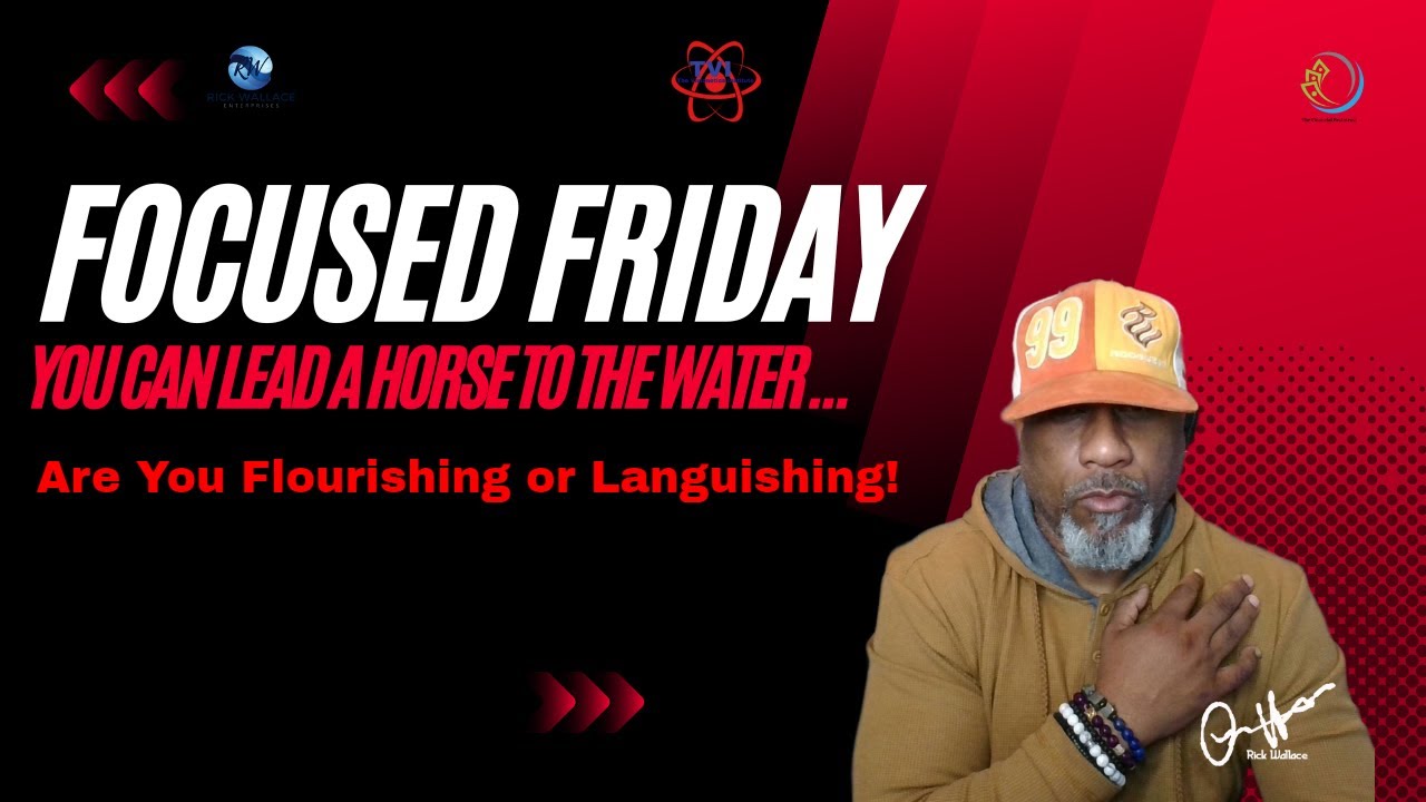 Focused Friday: Are You Flourishing or Languishing? | Dr. Rick Wallace ...
