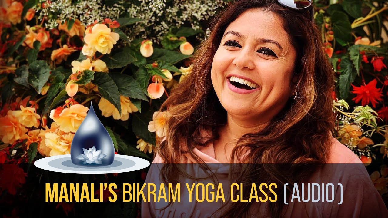 Manali's Bikram Yoga class (audio) – June 2, 2022 - YouTube