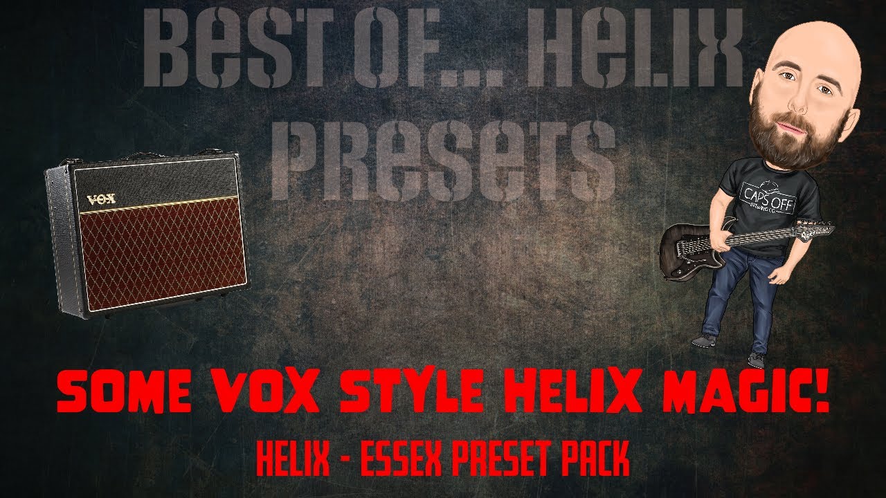 Best Of... Helix Presets: Some VOX Style Helix Magic! - YouTube