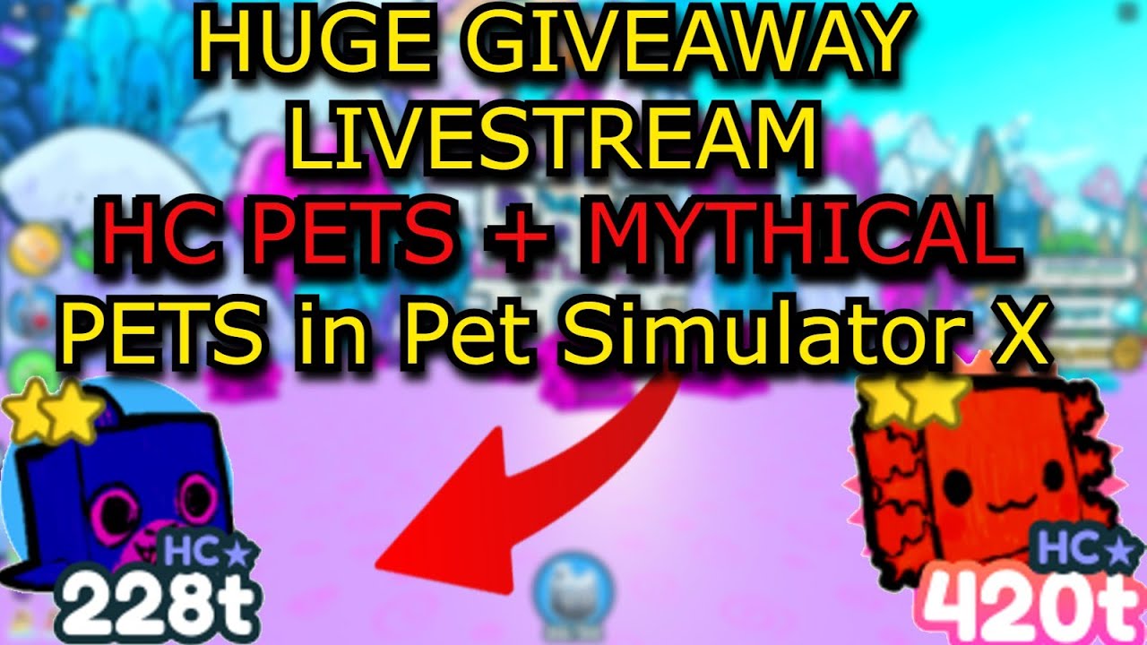 🎉🎉HUGE GIVEAWAY LIVESTREAM + HC/NORMAL MYTHICAL PETS (Pet Simulator X ...