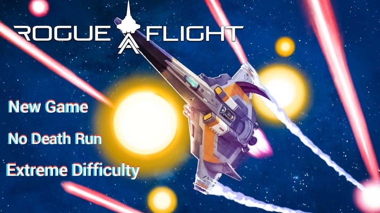 Rogue Flight - New Game - Extreme Difficulty - No Death Run - YouTube