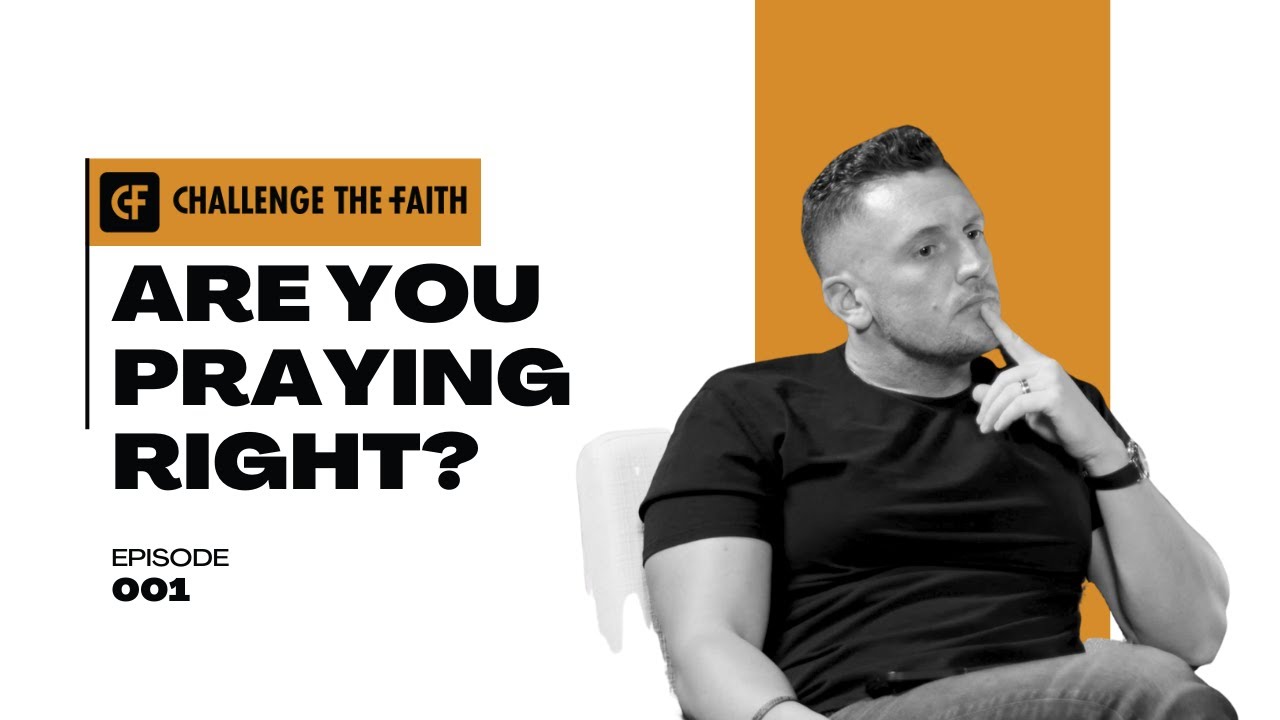 Are You Praying Right? - #001 - YouTube
