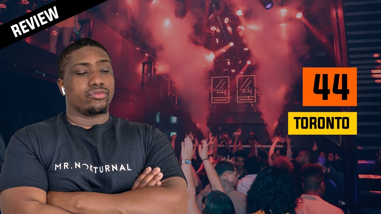 44 Toronto | Nightclub Review - YouTube