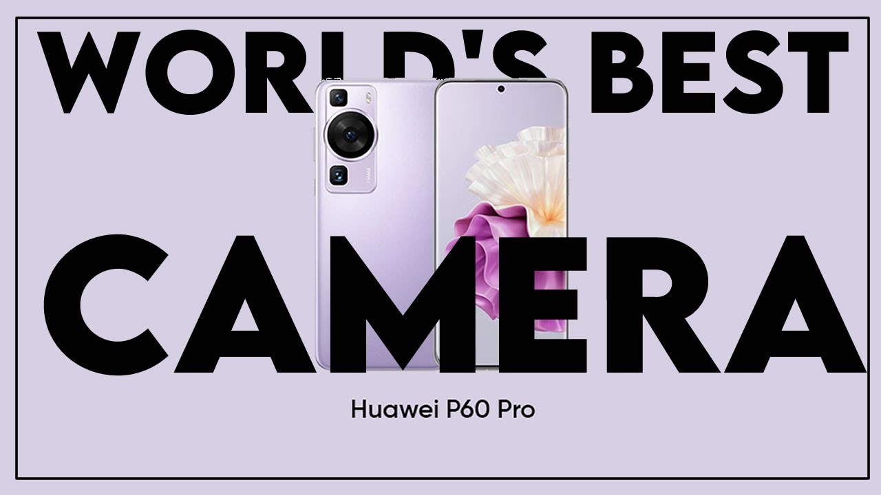 World's Best Smartphone Camera?. Huawei P60 Pro (Unboxing, Camera ...