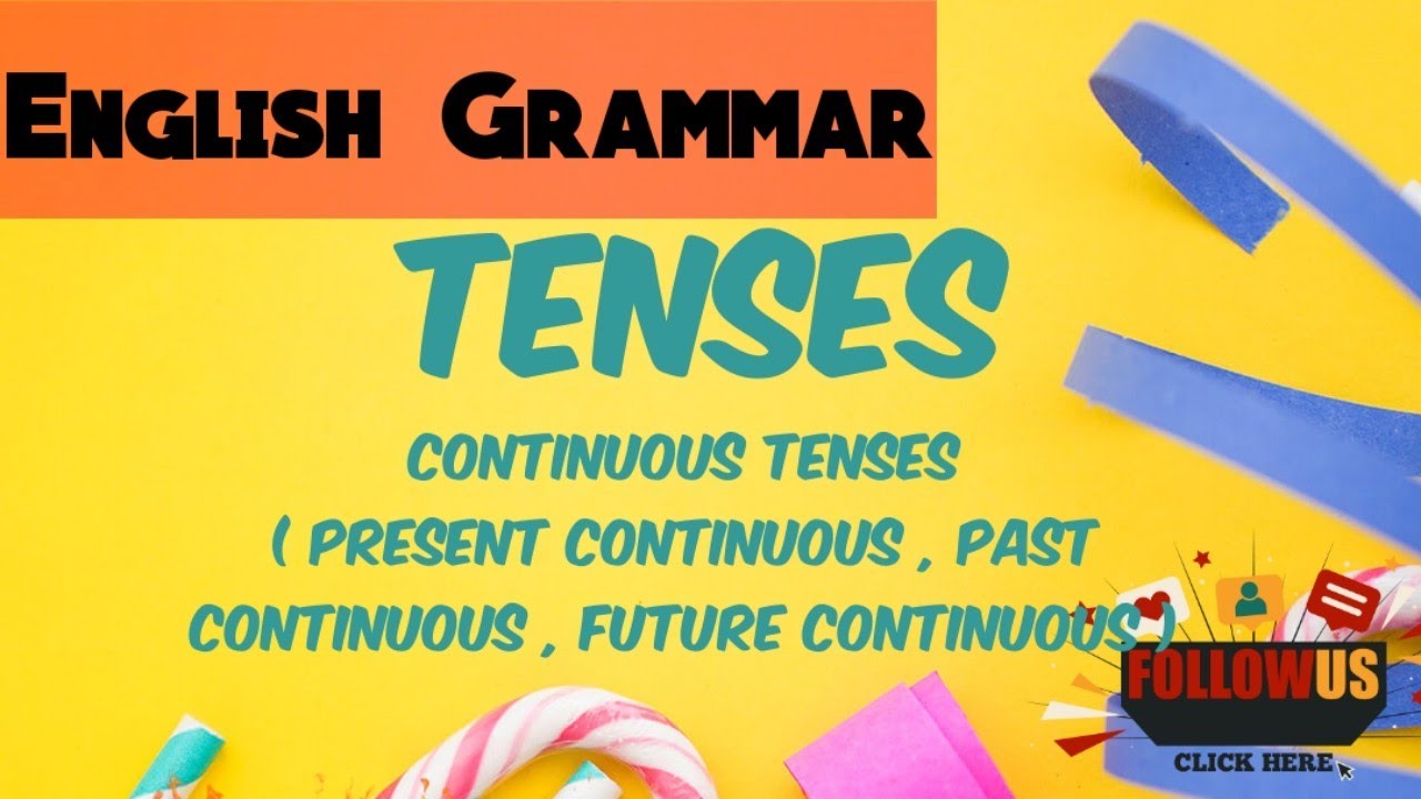 Continuous Tenses || Present , Past and Future || English Grammar - YouTube