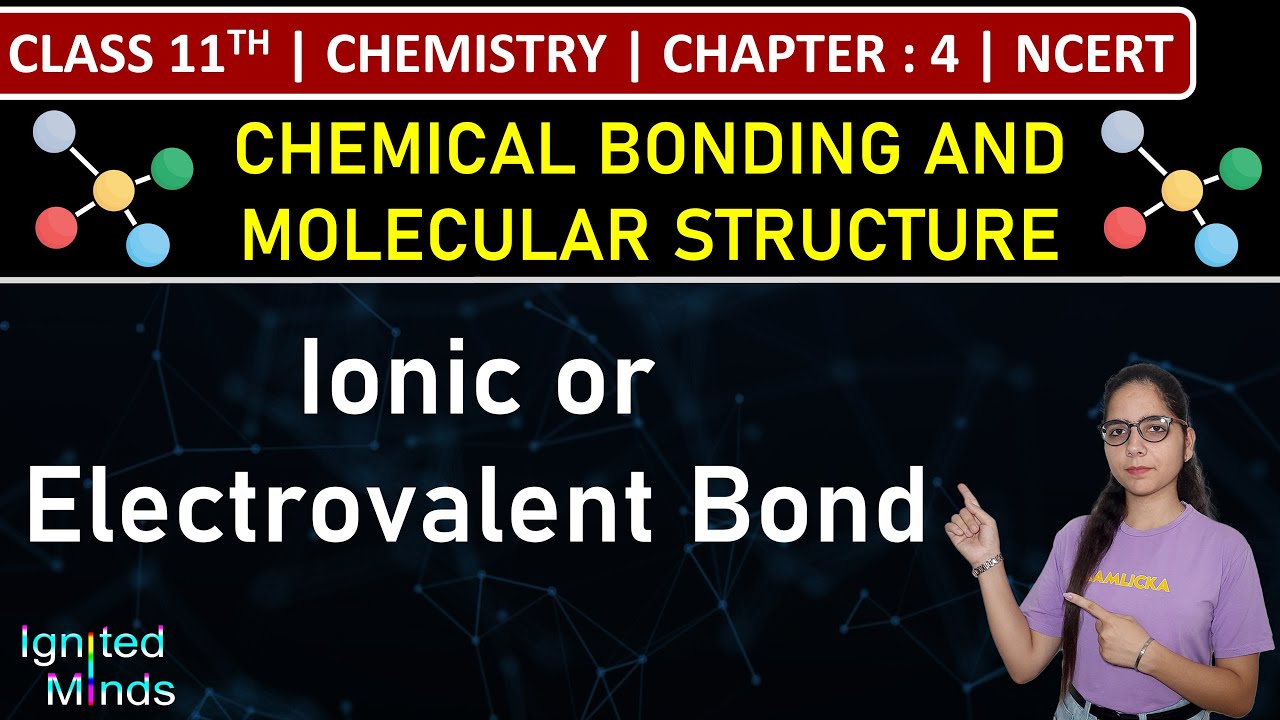 Class 11th Chemistry | Ionic or Electrovalent Bond | Chapter 4 | NCERT ...