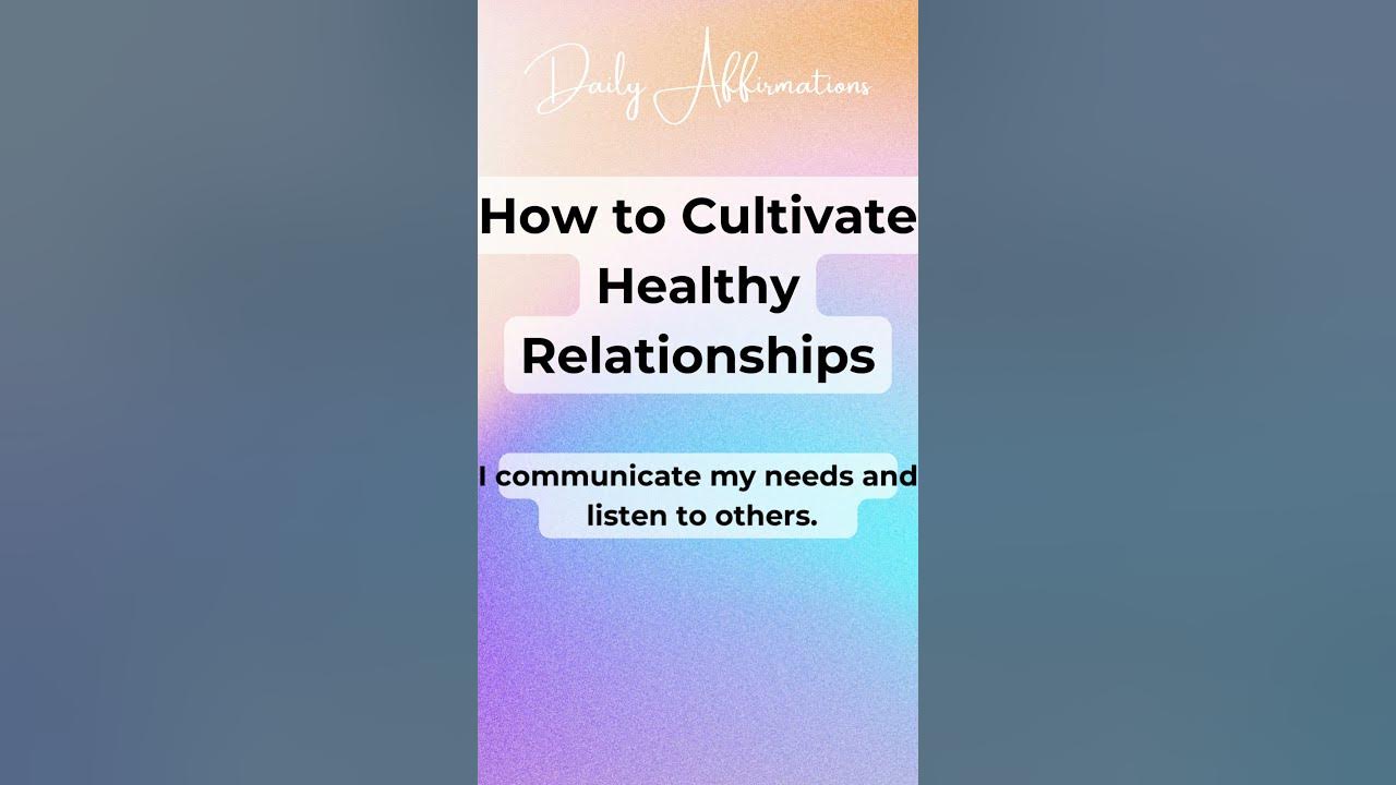 How to Cultivate Healthy Relationships - YouTube