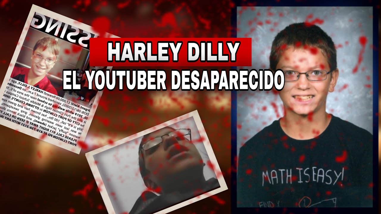 El Caso De Harley Dilly // El Youtuber Desaparecido Y Encontrado ...